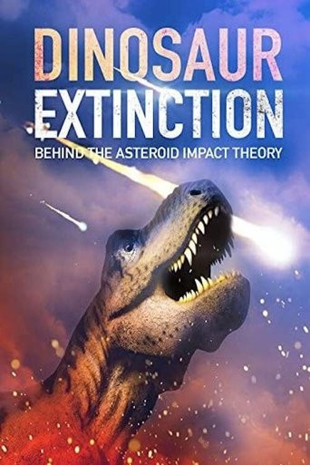 Dinosaur Extinction: Behind the Asteroid Impact Theory (2016) Movie | Flixi